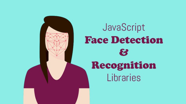 15 JavaScript Face Detection And Recognition Libraries 2025 - Edopedia